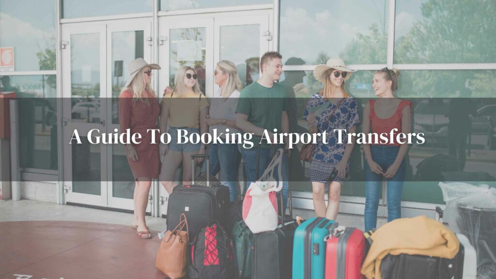 A Guide To Booking Airport Transfer
